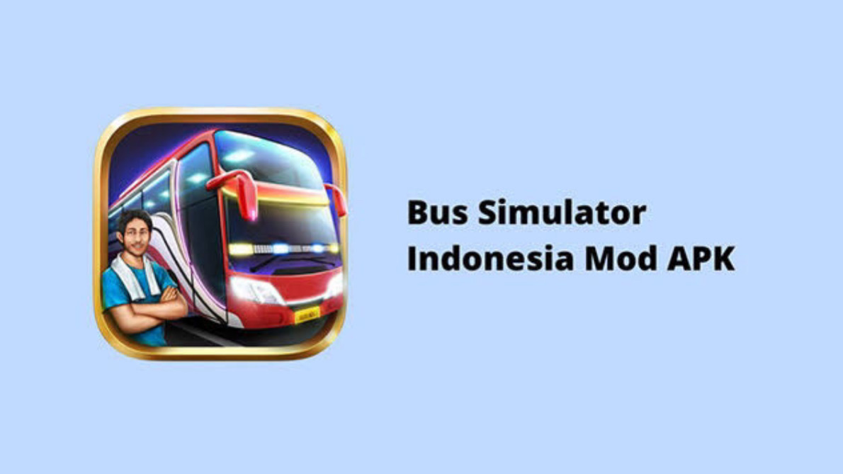 Bus Simulator Indonesia Mod Apk Unlimited Money Terbaru 2022